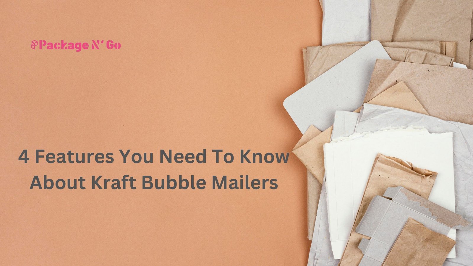 Top 4 Features You Need to Know About Kraft Bubble Mailers