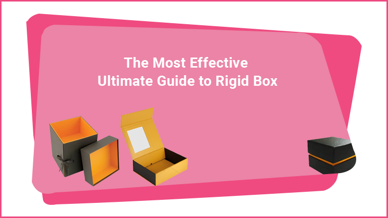The Most Effective Ultimate Guide to Rigid Box - Package N Go
