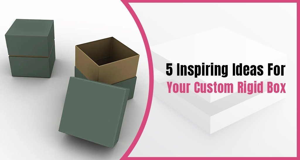 Package N' Go | 5 Inspiring Ideas For Your Custom Rigid Box