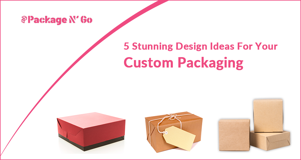 Stunning Design Ideas For Your Custom Packaging - Package NGo